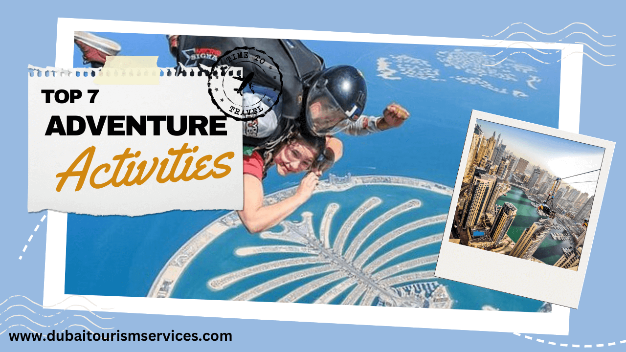 Top 7 Thrilling Adventure Activities in Dubai